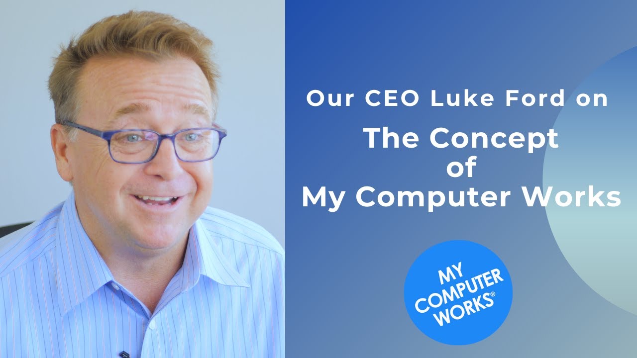 Our CEO Luke Ford on The Concept of My Computer Works - YouTube