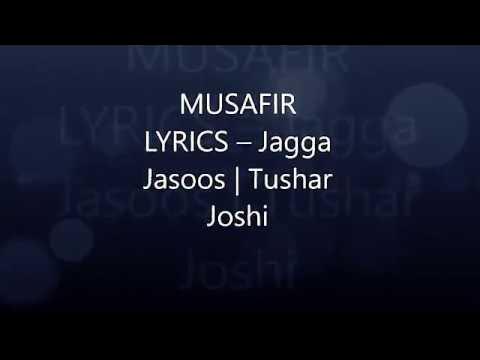 Musafir Lyrics | Jagga Jasoos Latest Song | Ranbir Kapoor - YouTube