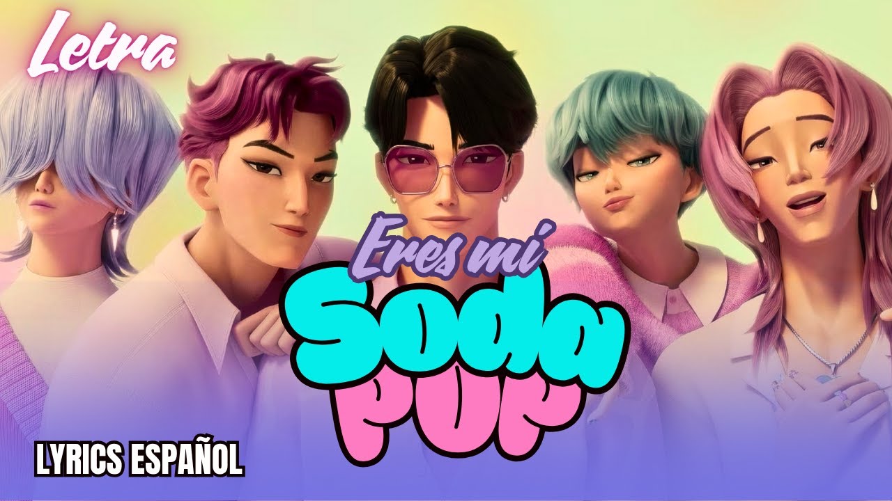 Saja Boys - "Eres mi Soda Pop" (Español Latino) Las guerreras K-pop ...