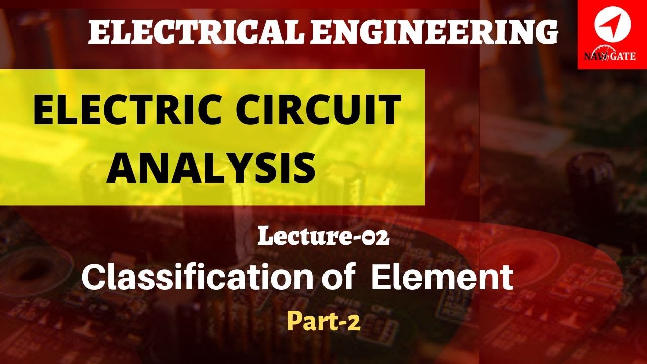 Classification of Element part- 02 | Electrical Circuit by Ayush ...