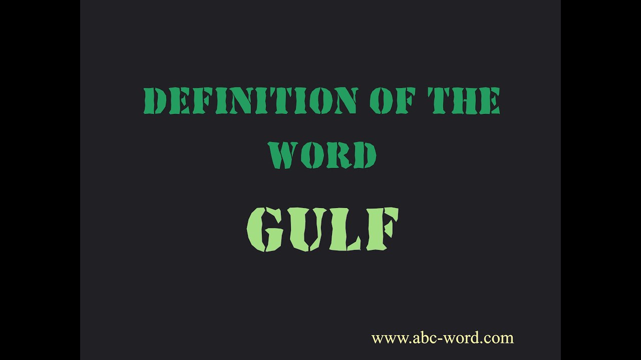 Definition of the word "Gulf" - YouTube