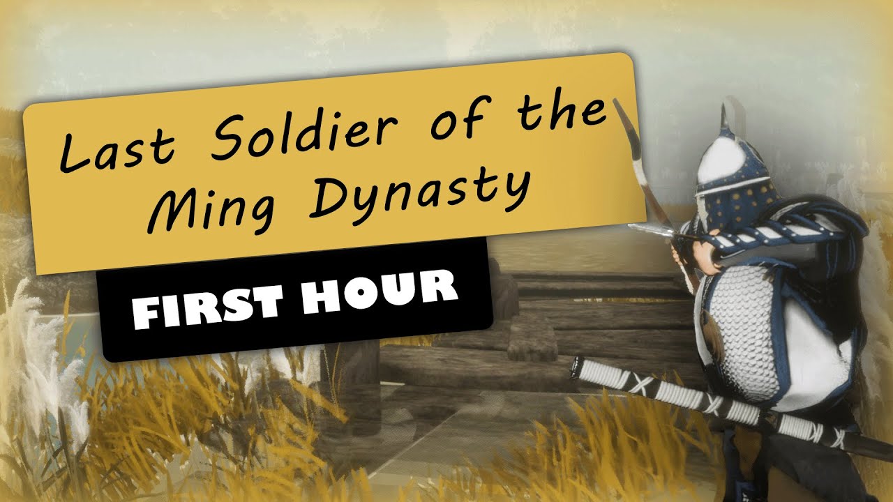 First Hour of Gameplay in LAST SOLDIER OF THE MING DYNASTY (PC) - YouTube
