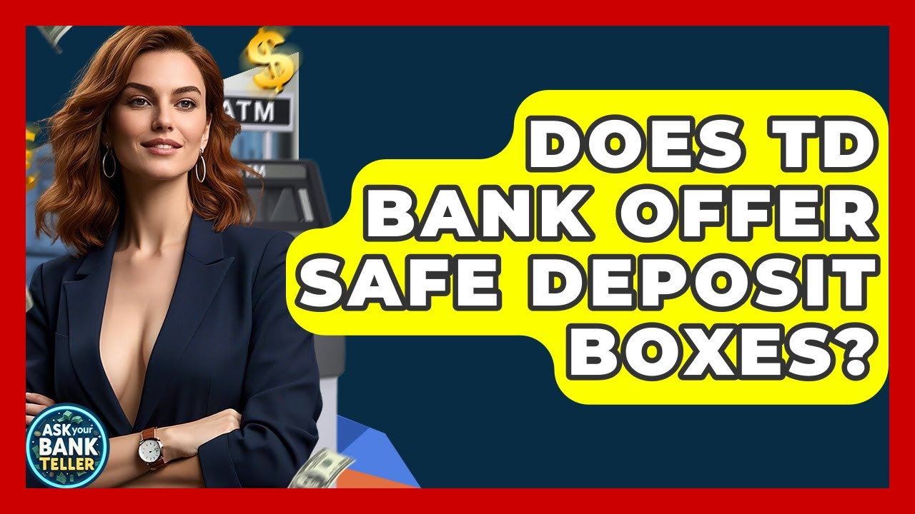 Does TD Bank Offer Safe Deposit Boxes? - Ask Your Bank Teller - YouTube