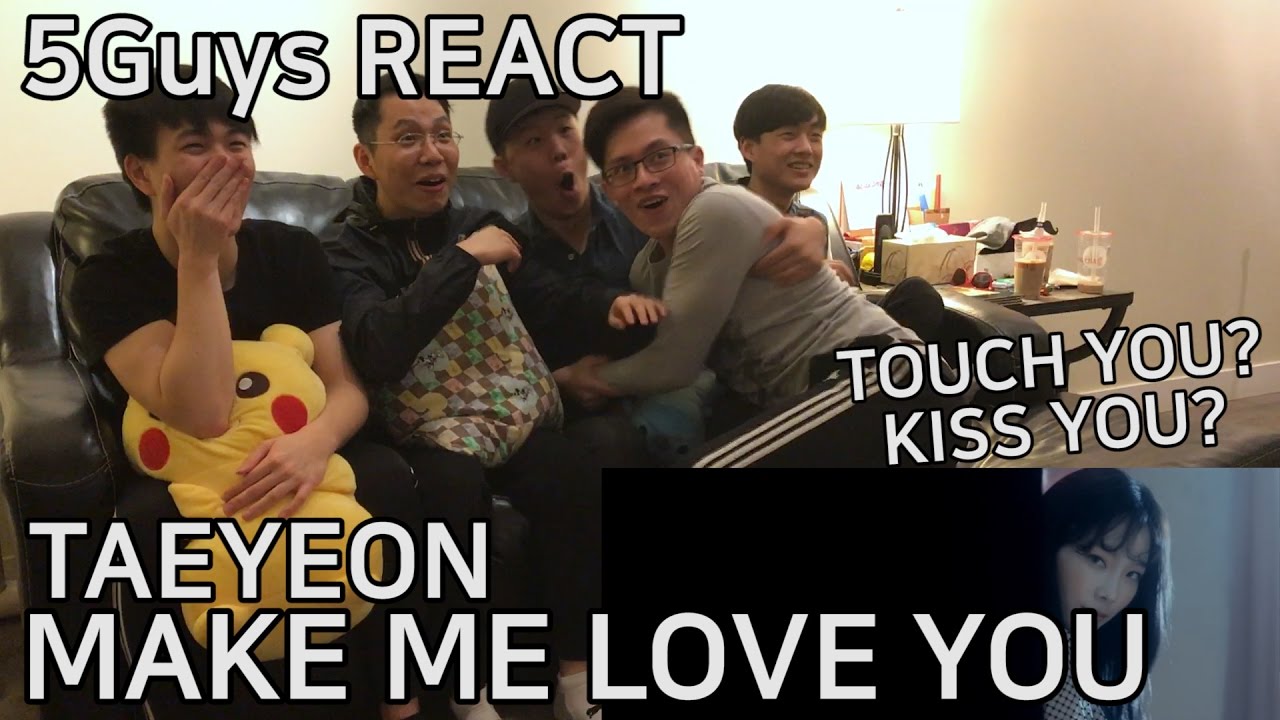 [FANBOY ALERT] TAEYEON (태연) - Make Me Love You (5Guys MV REACT) - YouTube