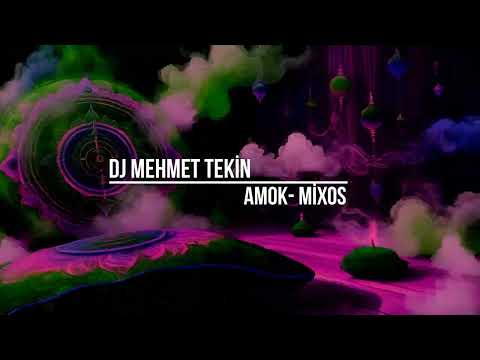 Dj Mehmet Tekin - Amok - (Mixos)