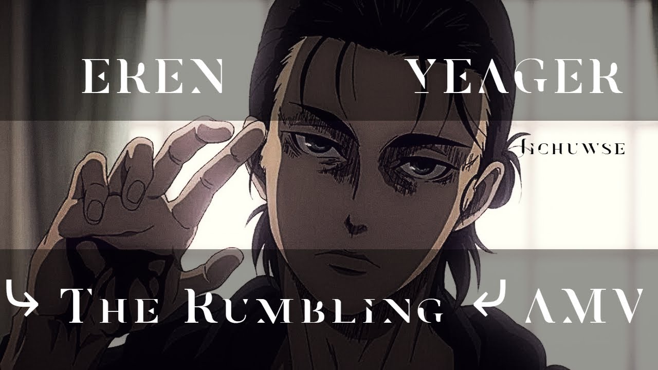 Eren Yeager ⤷ The Rumbling ⤶ [AMV] - YouTube