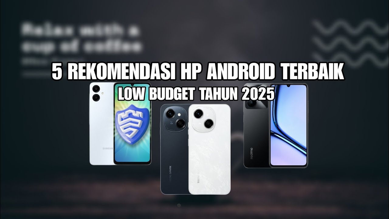 5 Rekomendasi HP Android terbaik low budget Tahun 2025 - YouTube