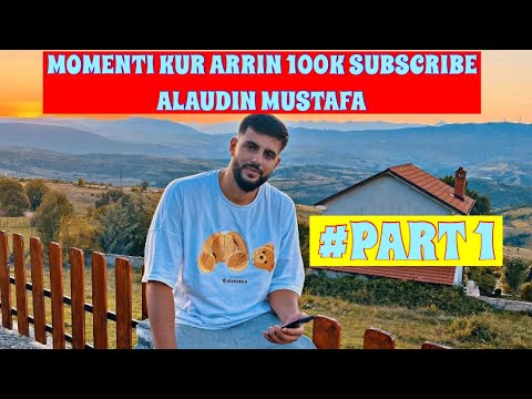 MOMENTI KUR ARRIN 100K SUBSCRIBE ALAUDIN MUSTAFA ( PART 1 ) - YouTube