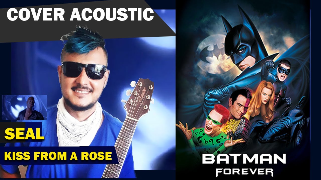 The Batman Forever theme , Seal - Kiss From A Rose cover by Gutti and ...