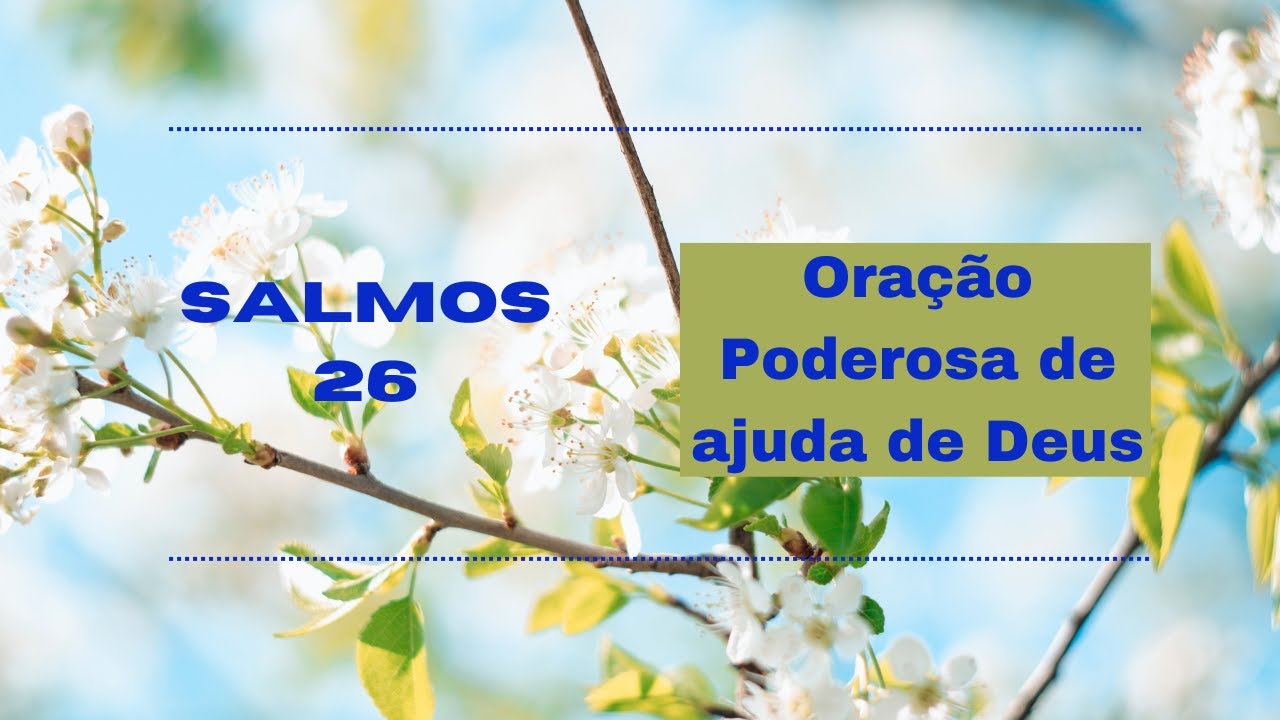 Oração Poderosa pedindo ajuda de Deus - Salmos 26 - YouTube