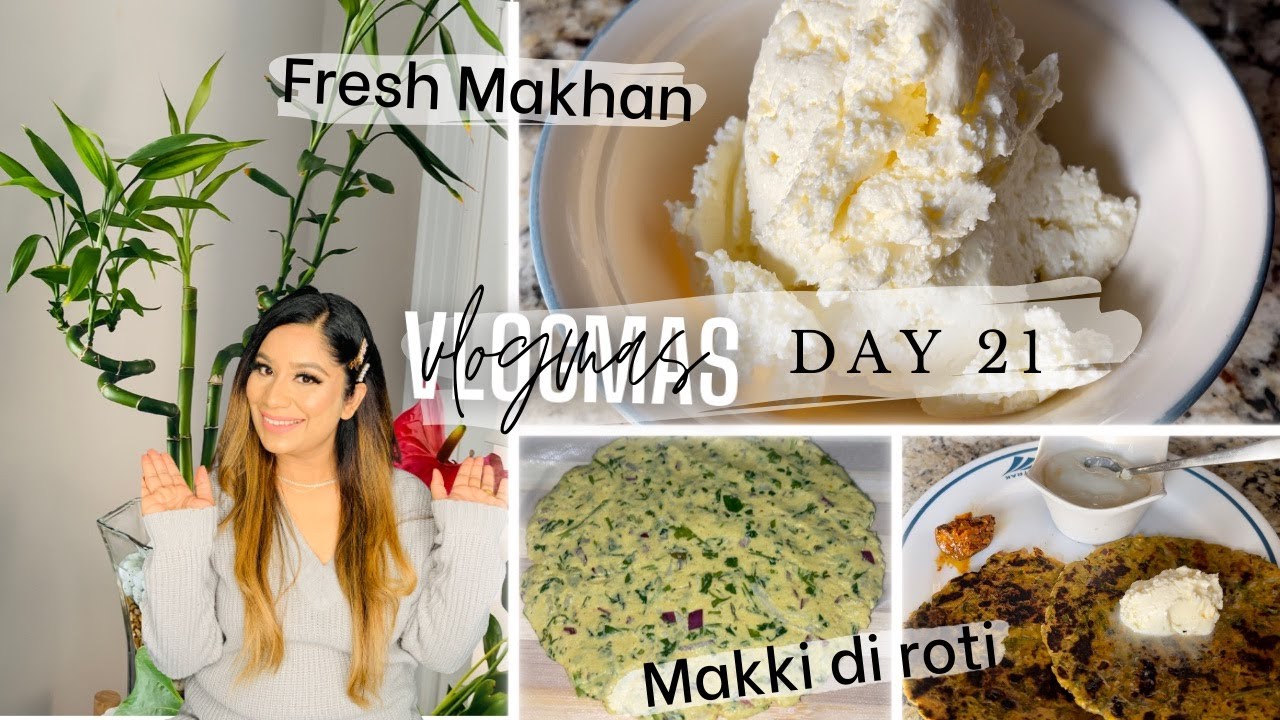 VlogMas 21 Fresh Makhan & Makki Di Roti For Beginners!! How To care and ...
