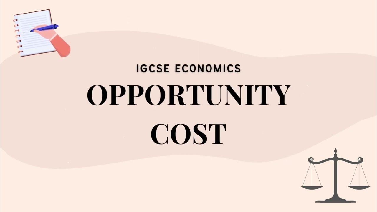 Opportunity Cost | CAIE IGCSE Economics | Year 10 | Year 11 | KS4 - YouTube