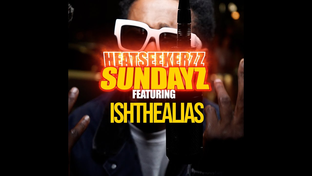 #HEATSEEKERZZ SUNDAYZ: IshTheAlias "Timeless" (Powered by 4kmgllc.com ...