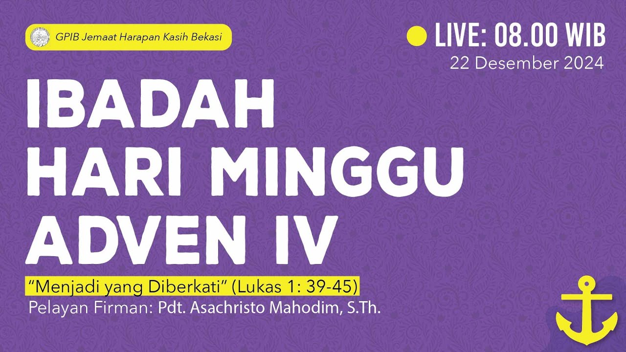 Ibadah Hari Minggu Adven IV — GPIB Jemaat Harapan Kasih Bekasi - YouTube