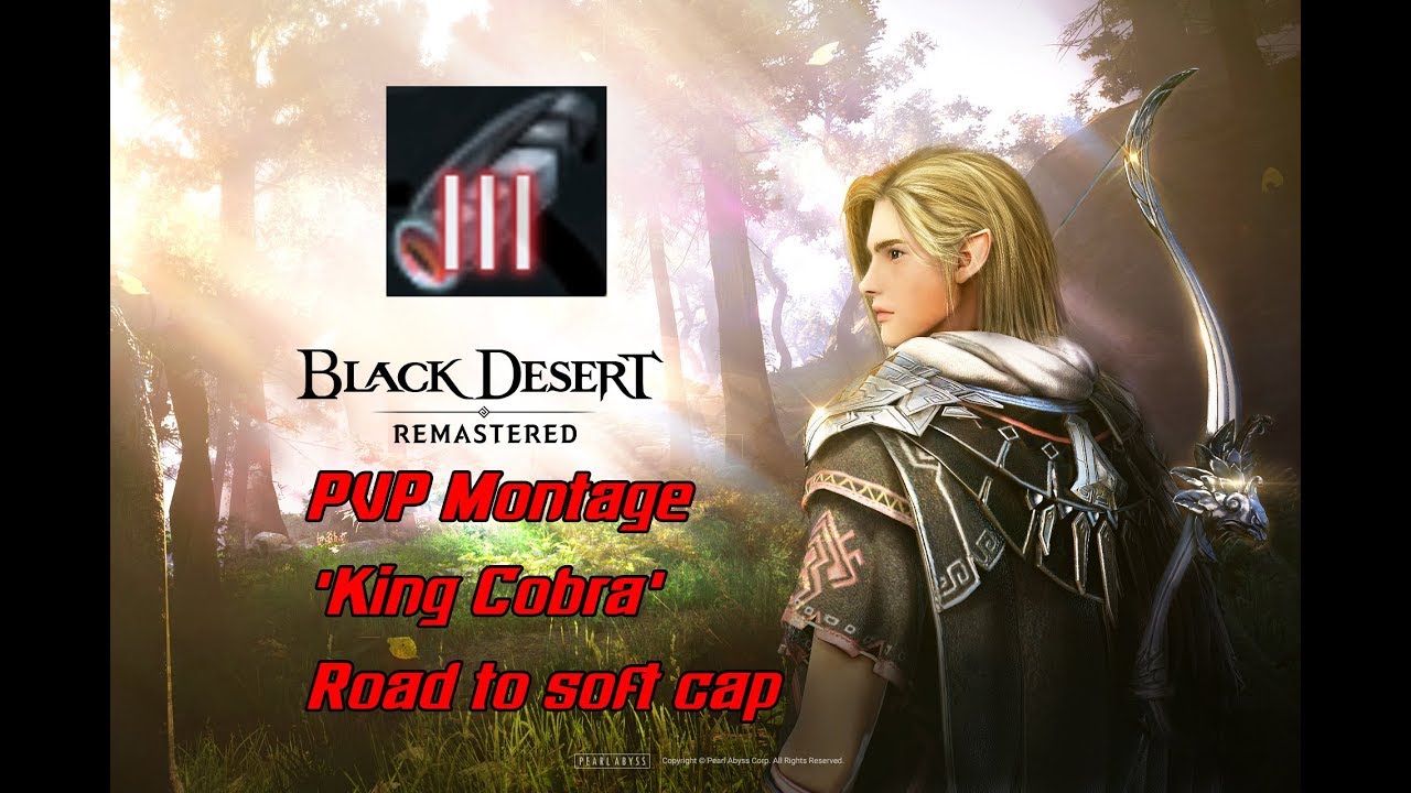 BDO : Archer PvP montage 'King Cobra' Road to soft cap[TH] - YouTube