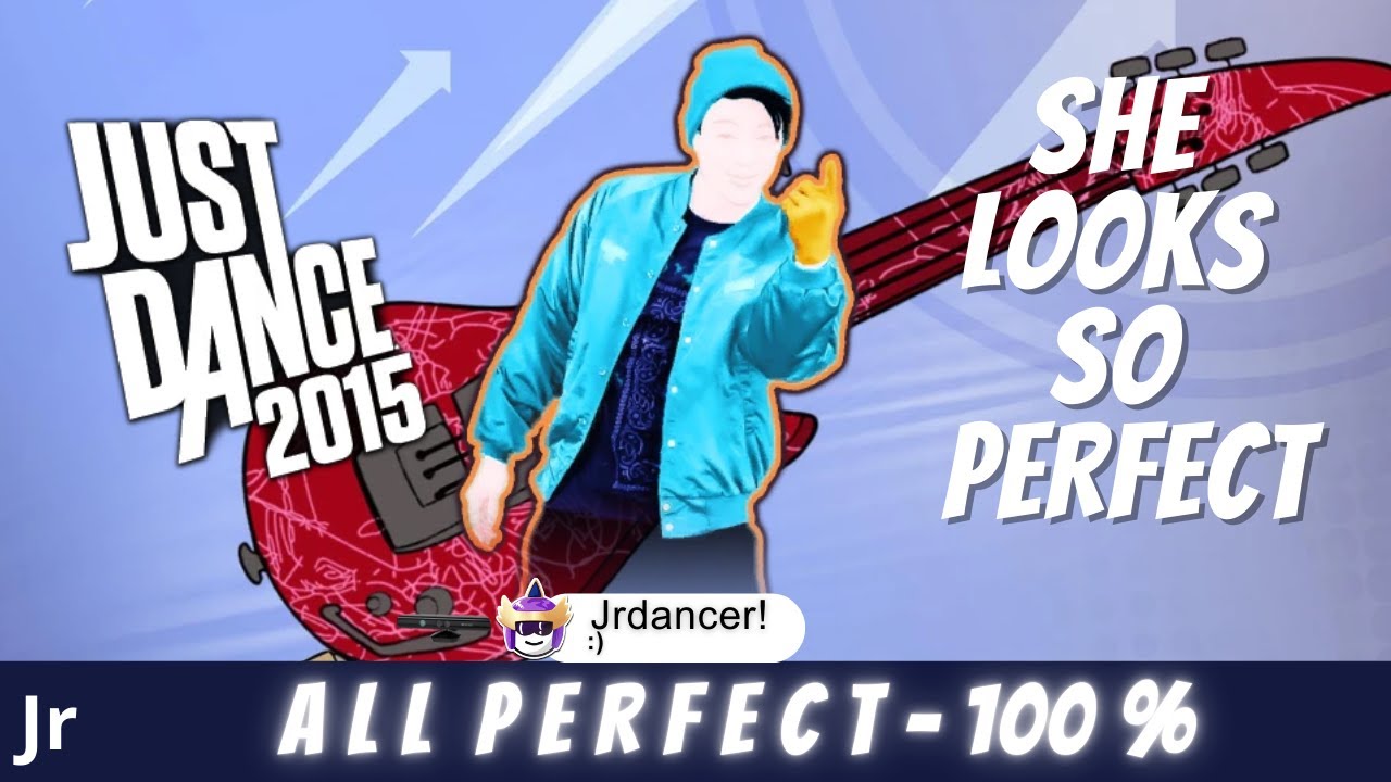 JUST DANCE 2015 l She looks so perfect (ALL PERFECT) - YouTube