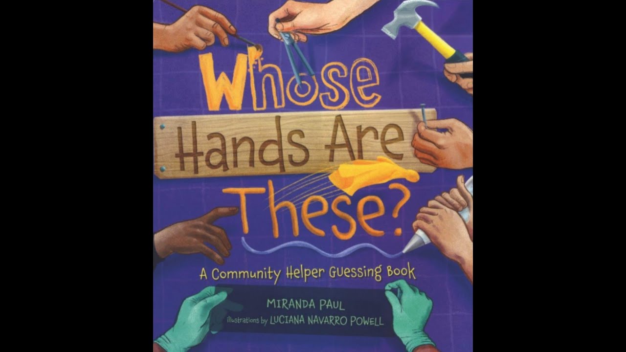 Whose Hands Are These? | Read Aloud Children’s Book by Miranda Paul ...