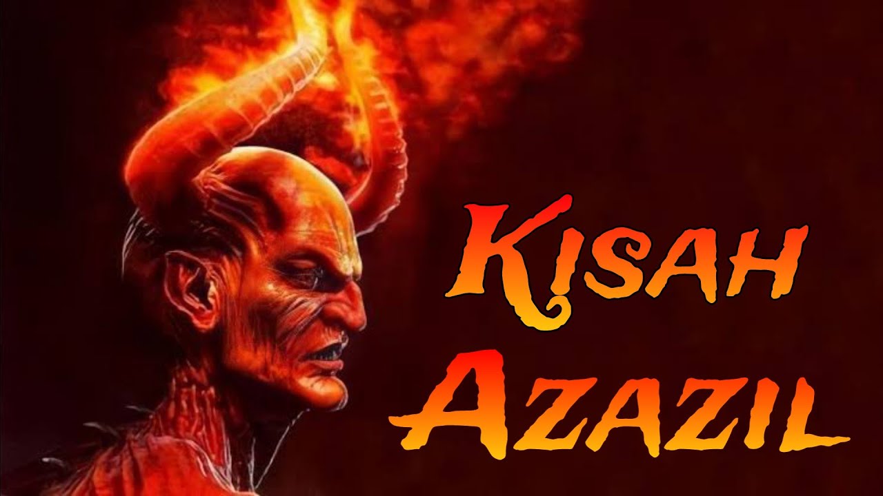 Azazil pemimpin malaikat yang dikutuk jadi Iblis - YouTube
