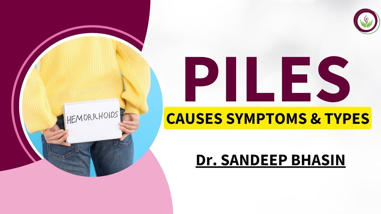 Piles: Causes, Symptoms & Types - A Comprehensive Guide to Hemorrhoids ...