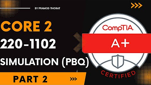 CompTIA A+ Core 2 Simulation (220-1102) - YouTube