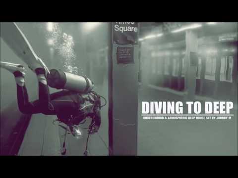 Diving To Deep |  Deep House Set | Winter 2017 Mixed By Johnny M