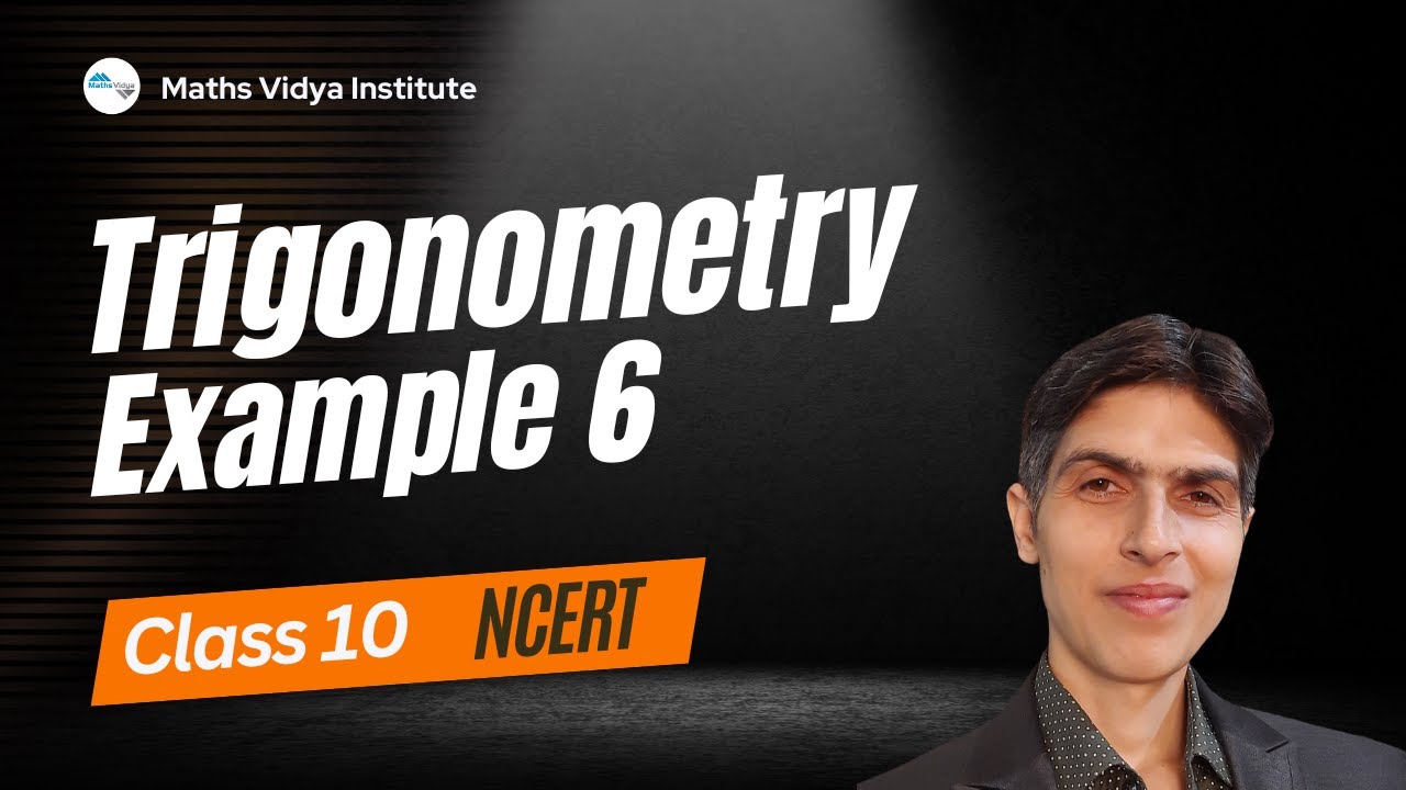 Part 28 | Class 10 | Trigonometry | Chapter 8 | New NCERT | Example 6 🔥 ...