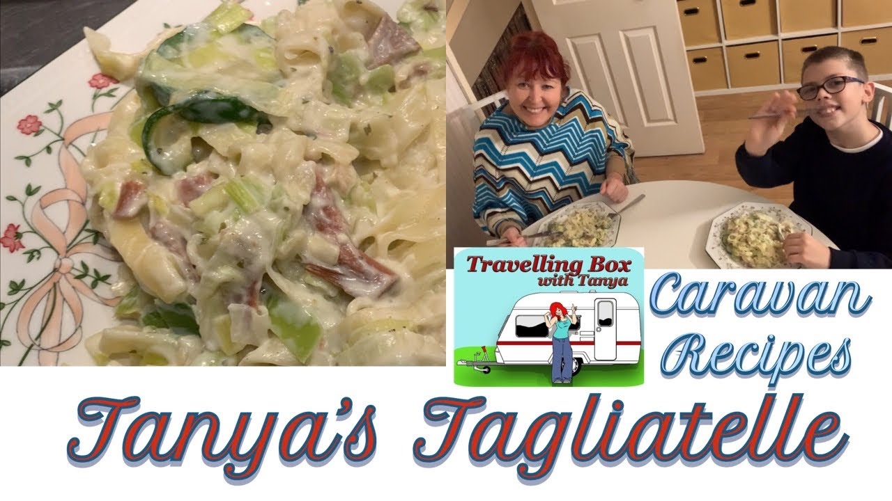 Caravan Recipes: Tanya’s Tagliatelle - YouTube