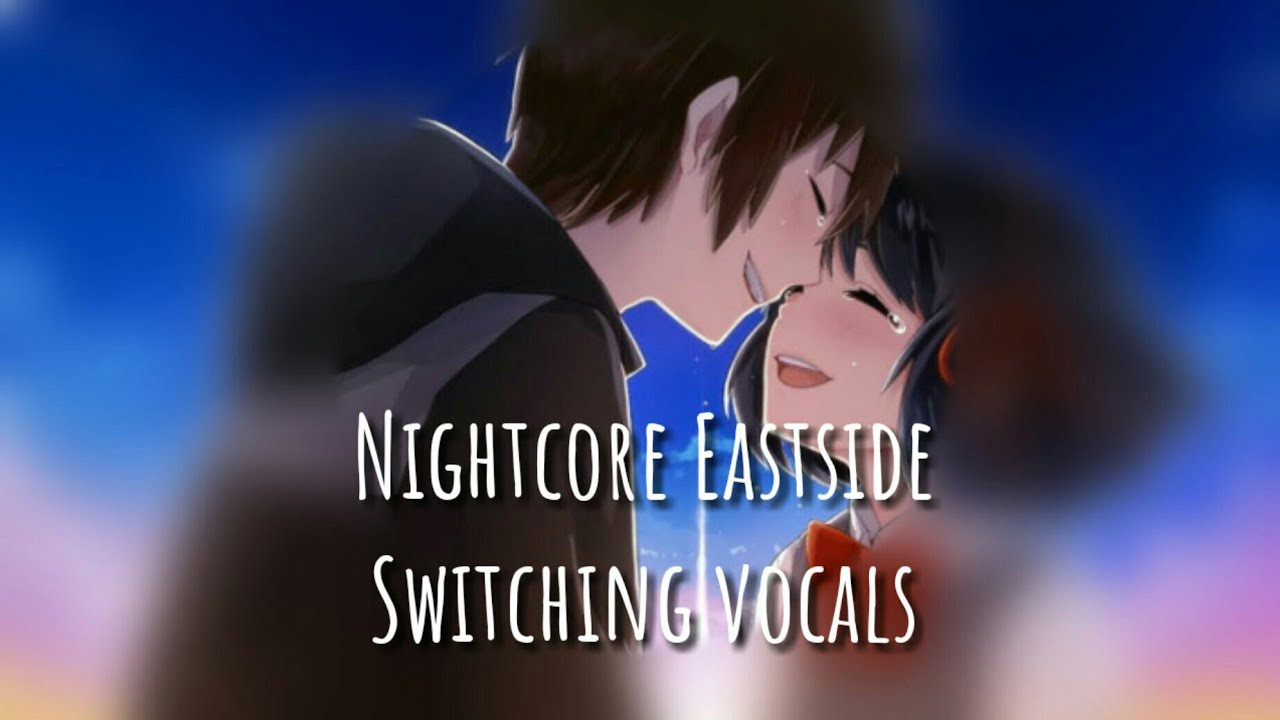 【Nightcore/Switching Vocals】↪Eastside - YouTube