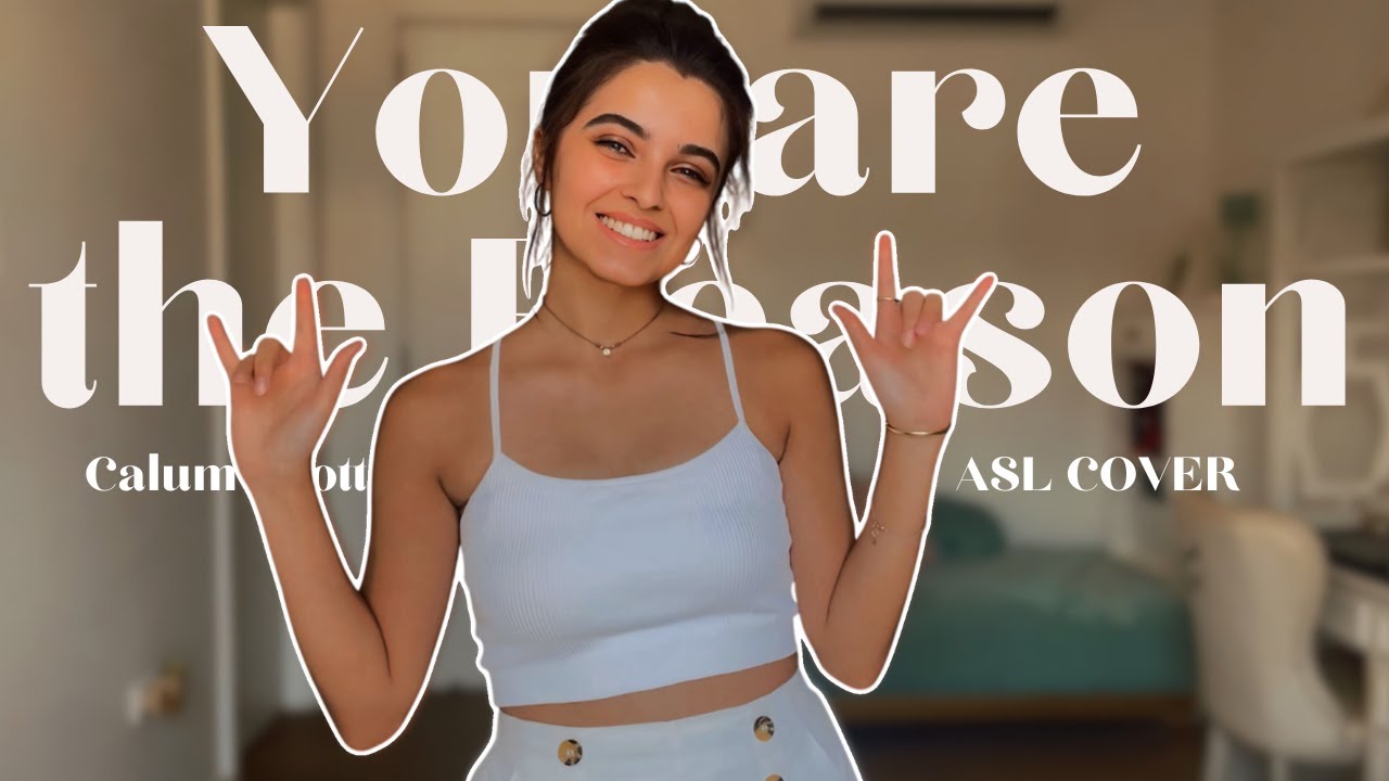 YOU ARE THE REASON | ASL/PSE COVER - YouTube