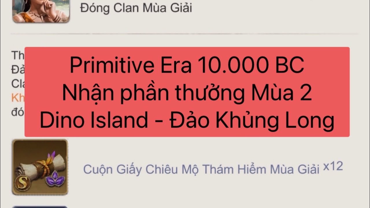 Primitive Era 10.000 BC | Nhận phần thưởng quà mùa 2 Đảo Khủng Long ...