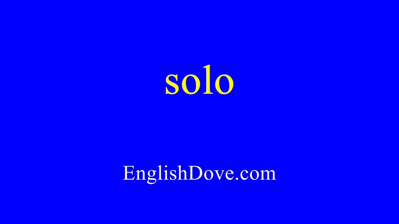 How to pronounce solo in American English. - YouTube