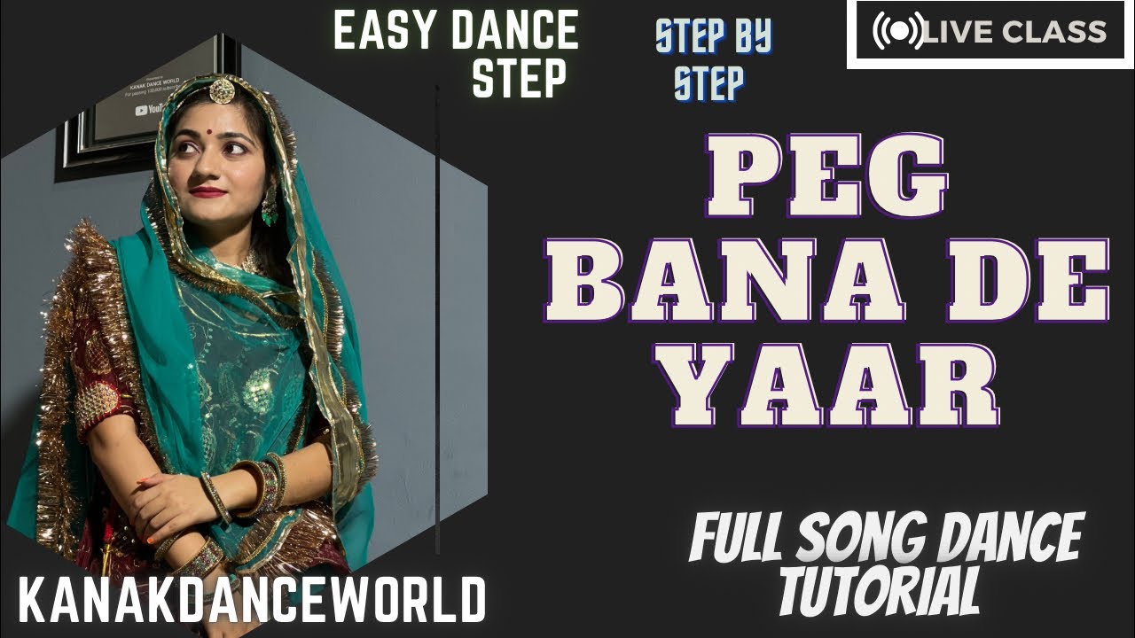 Liveclass |ft.kanaksolanki |peg bana de yaar song full tutorial step by ...