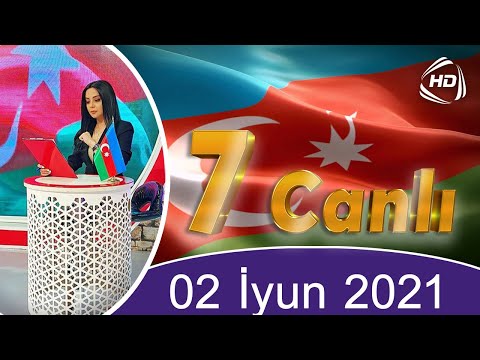 7 Canlı - Aqşin Fateh, Balabəy, Məna Əliyev (02.06.2021)