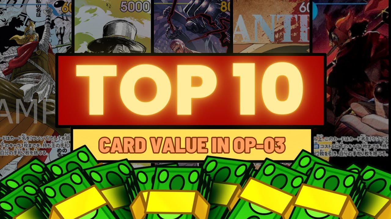 * HERE ARE THE TOP 10 MOST EXPENSIVE CARDS IN OP-03!!! * - One Piece ...