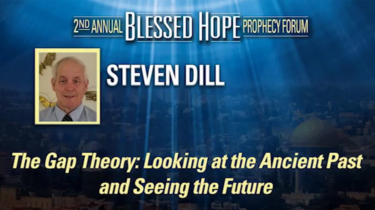 The Gap Theory: Looking at the Ancient Past | Dr. Steven Dill - YouTube