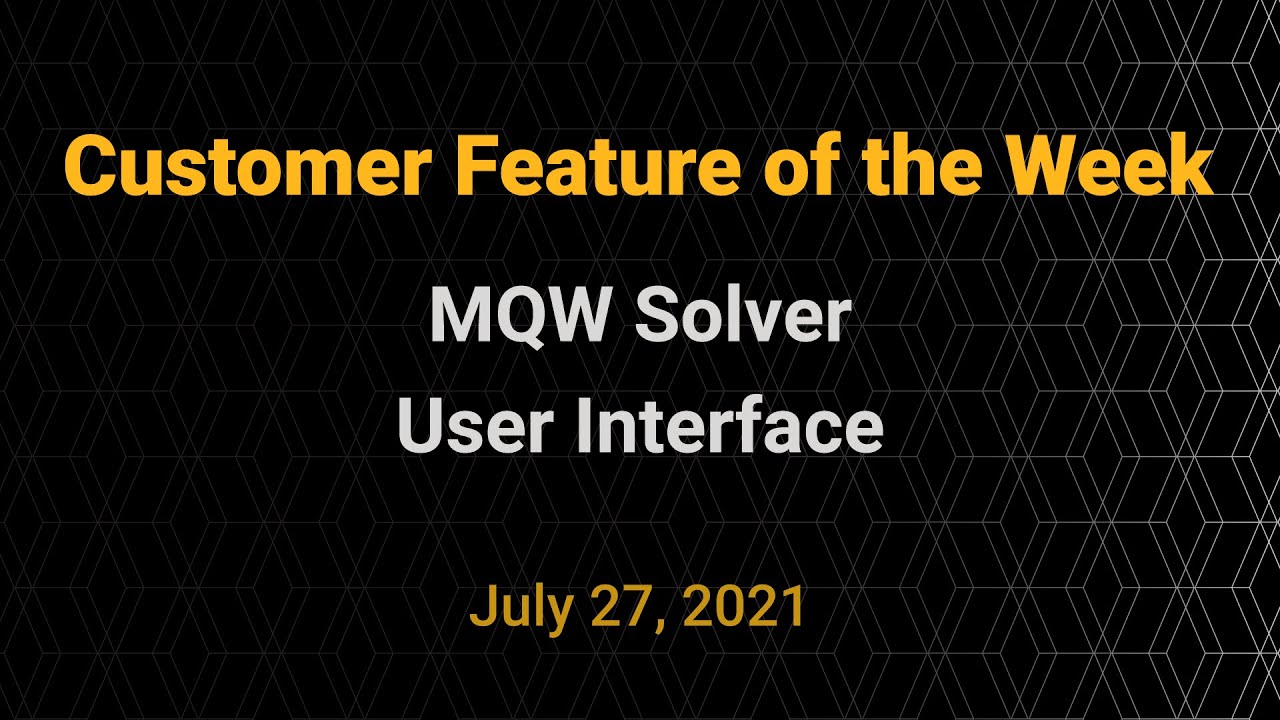 Customer Feature of the Week - MQW Solver User Interface - YouTube