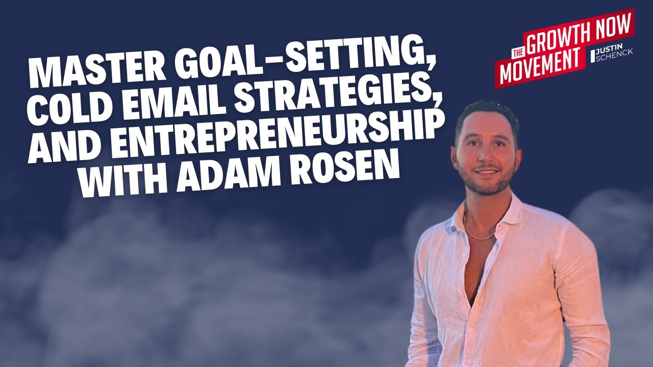 Master Goal-Setting, Cold Email Strategies, and Entrepreneurship with ...