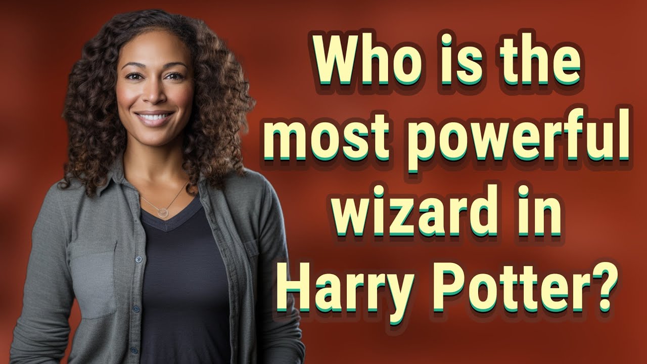 Who is the most powerful wizard in Harry Potter? - YouTube