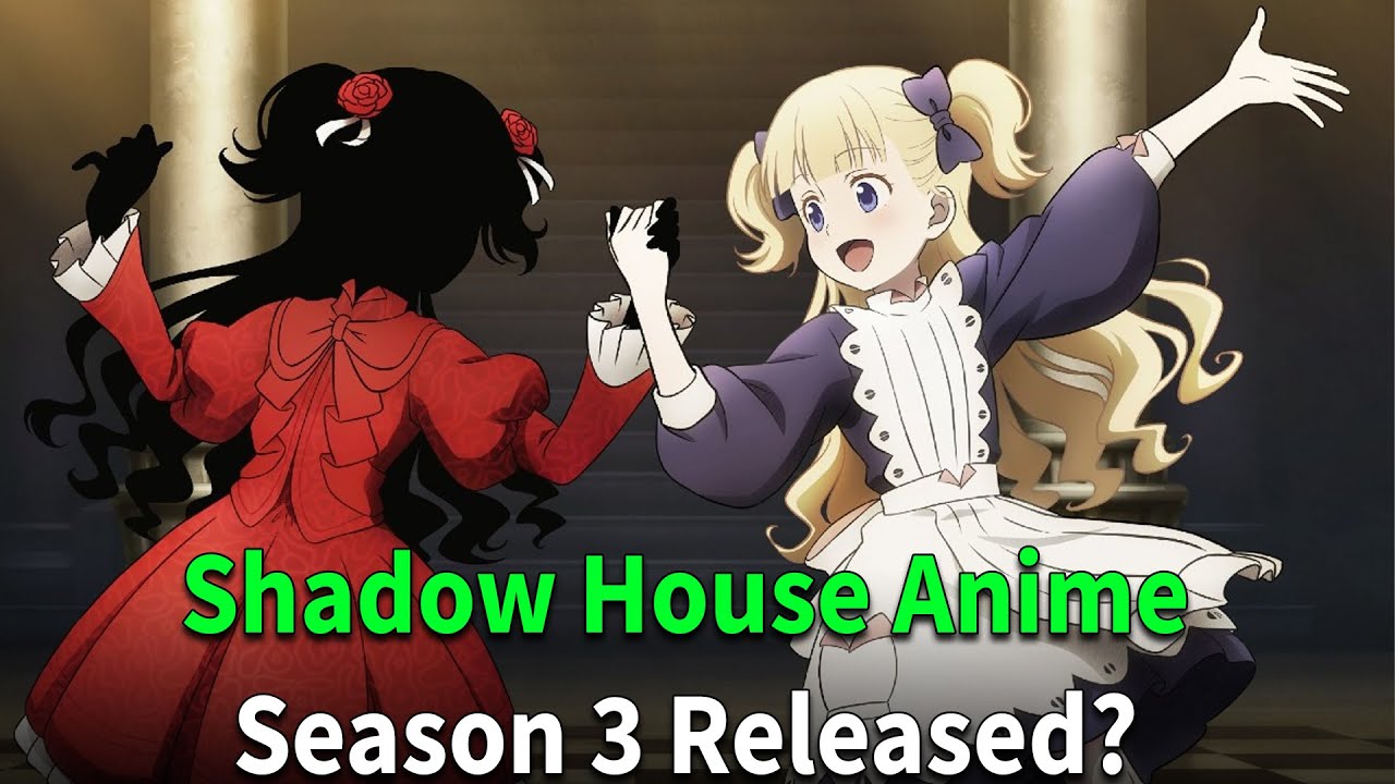 Shadow House Anime Season 3 Release Date - YouTube