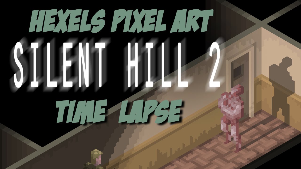 SILENT HILL 2 - HEXELS - Time Lapse - YouTube