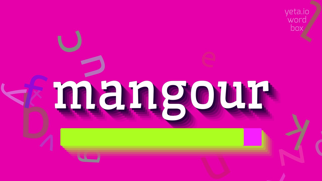 How to say "mangour"! (High Quality Voices) - YouTube