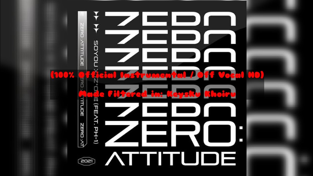 IZ*ONE KPop - Zero Attitude (100% Official Instrumental / Off Vocal HD ...