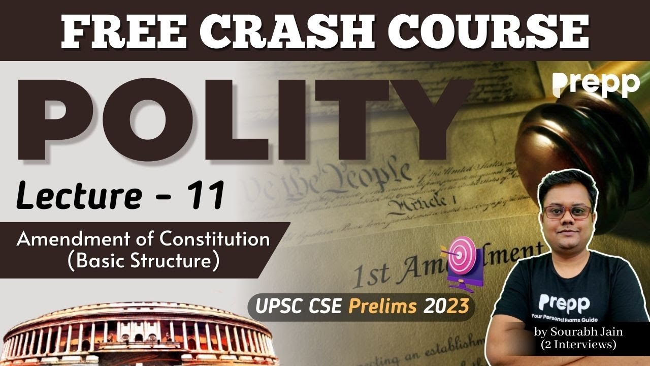 Lecture 11 : Amendment of Constitution (Basic Structure) |Polity |Crash course for UPSC CSE ...