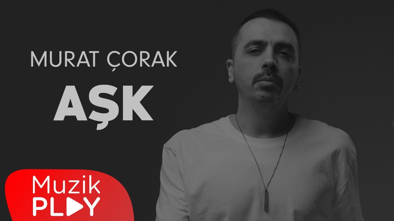 Murat Çorak - Aşk (Official Video) - YouTube