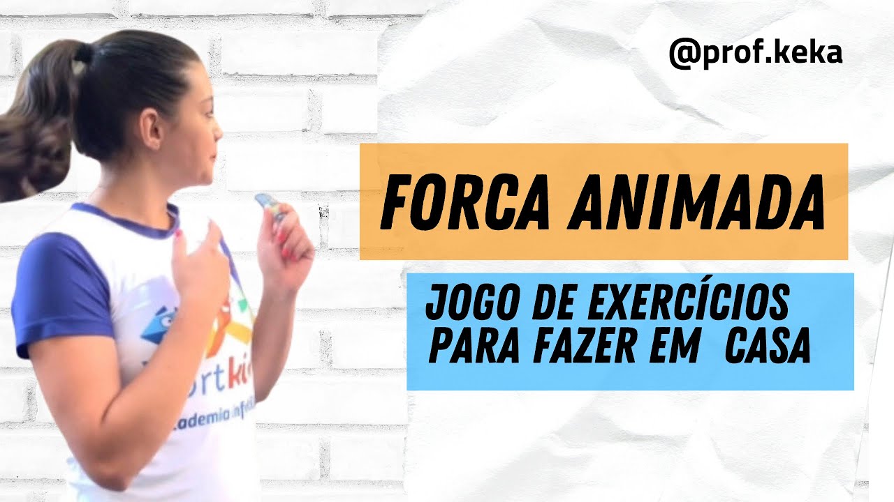 FORCA ANIMADA - Uma atividade simples pra fazer em casa, e gastar muita ...
