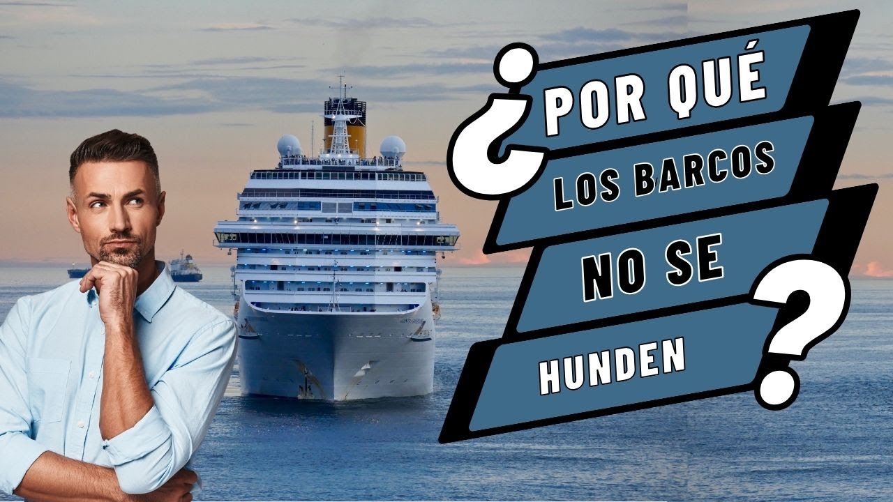 ¿Por qué los barcos no se hunden? - YouTube