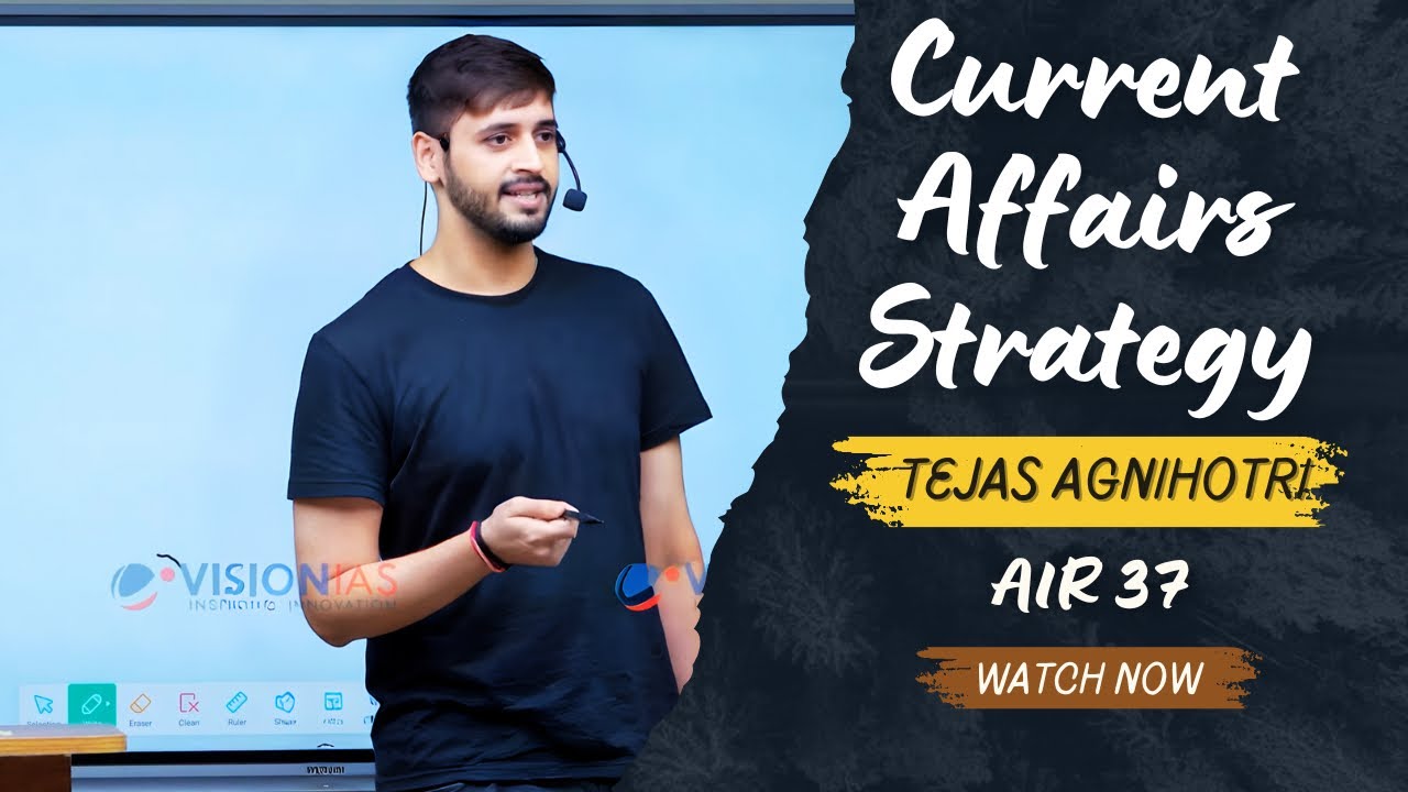 Current Affairs Strategy By Tejas Agnihotri Air 37 Upsc Cse Youtube