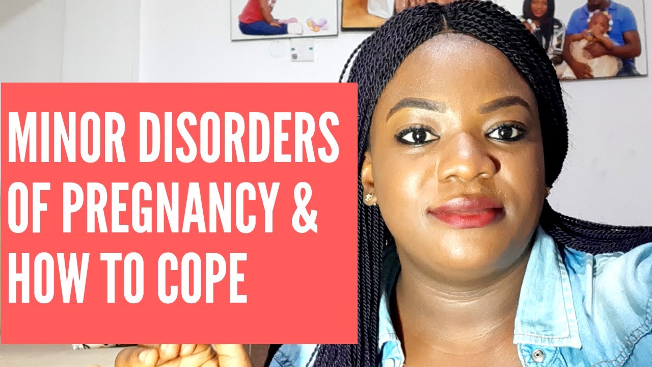 ANTENATAL SERIES: MINOR DISCOMFORT EXPERIENCED DURING PREGNANCY & HOW ...