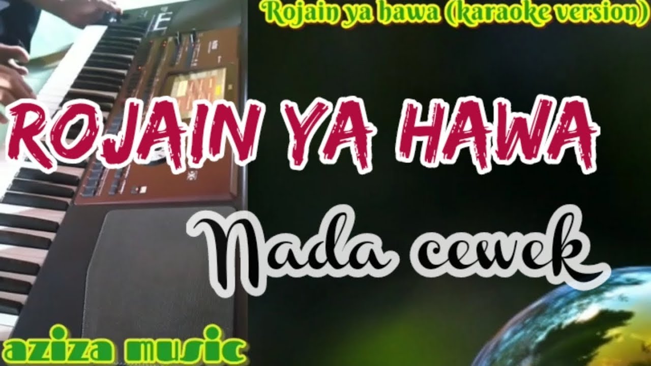Karaoke ROJAIN YA HAWA munsyidaria ( nada cewek ) Korg Pa700 || aziza ...