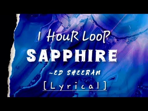 Sapphire ~ Ed Sheeran ft. Arijit Singh 1 HouR LooP #edsheeran #sapphire ...